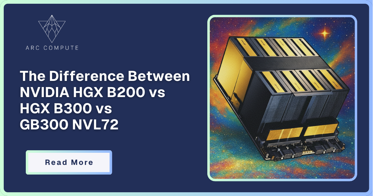 The Difference Between NVIDIA HGX B200, HGX B300, and GB300 NVL72
